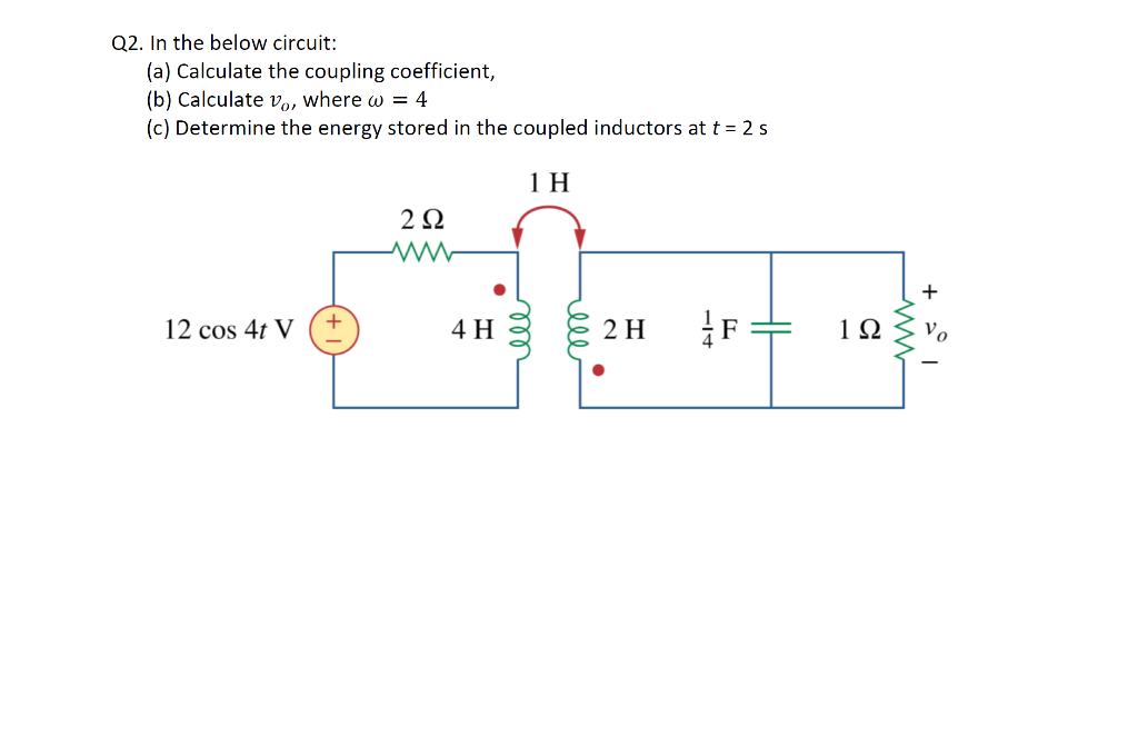 Solved Q2. In the below circuit: (a) Calculate the coupling | Chegg.com