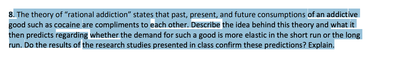 8. The theory of “rational addiction” states that | Chegg.com
