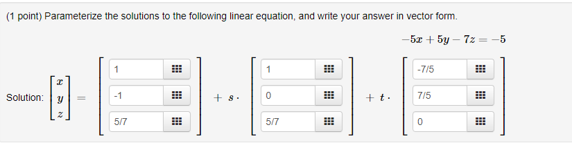 Solved (1 point) Parameterize the solutions to the following | Chegg.com