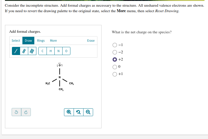 Solved Consider the incomplete structure. Add formal charges | Chegg.com