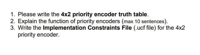 Solved 1. Please write the 4×2 priority encoder truth table. | Chegg.com