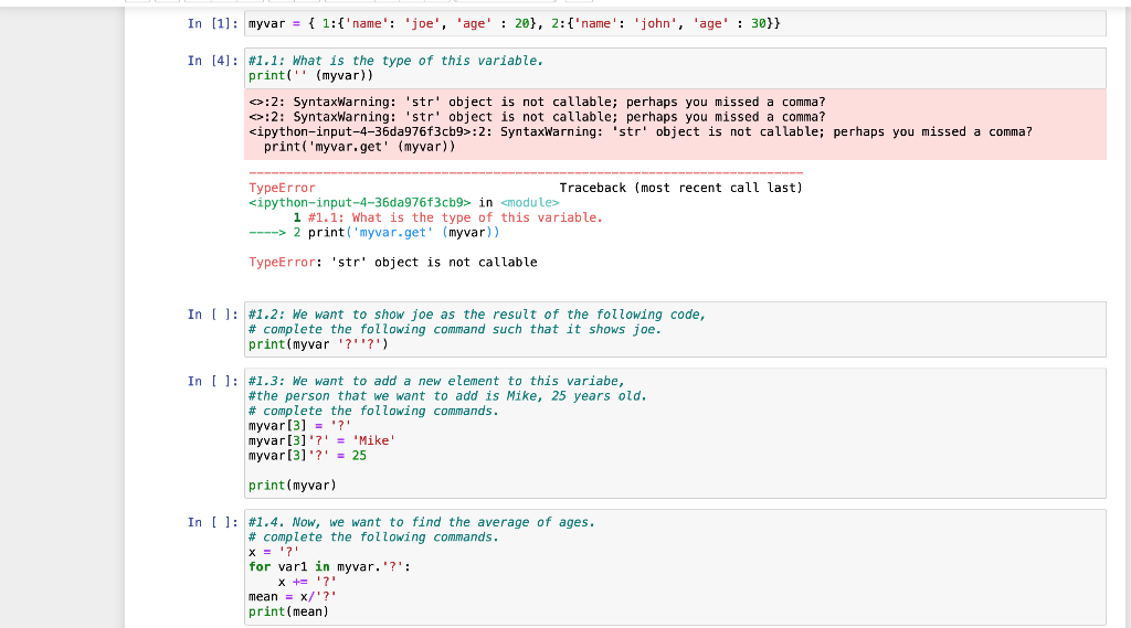 Solved In [1]: myvar = { 1:{'name': 'joe', 'age' : 20), | Chegg.com