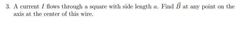 Solved 3. A current I flows through a square with side | Chegg.com