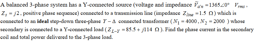 Solved A balanced 3-phase system has a Y-connected source | Chegg.com