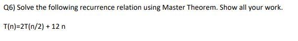 Solved Q6) Solve the following recurrence relation using | Chegg.com