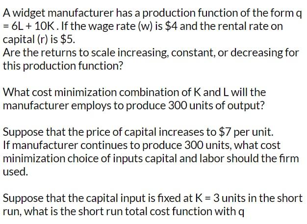Solved A widget manufacturer has a production function of | Chegg.com