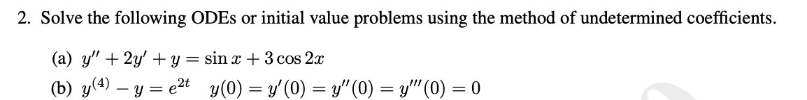Solved 2. Solve the following ODEs or initial value problems | Chegg.com