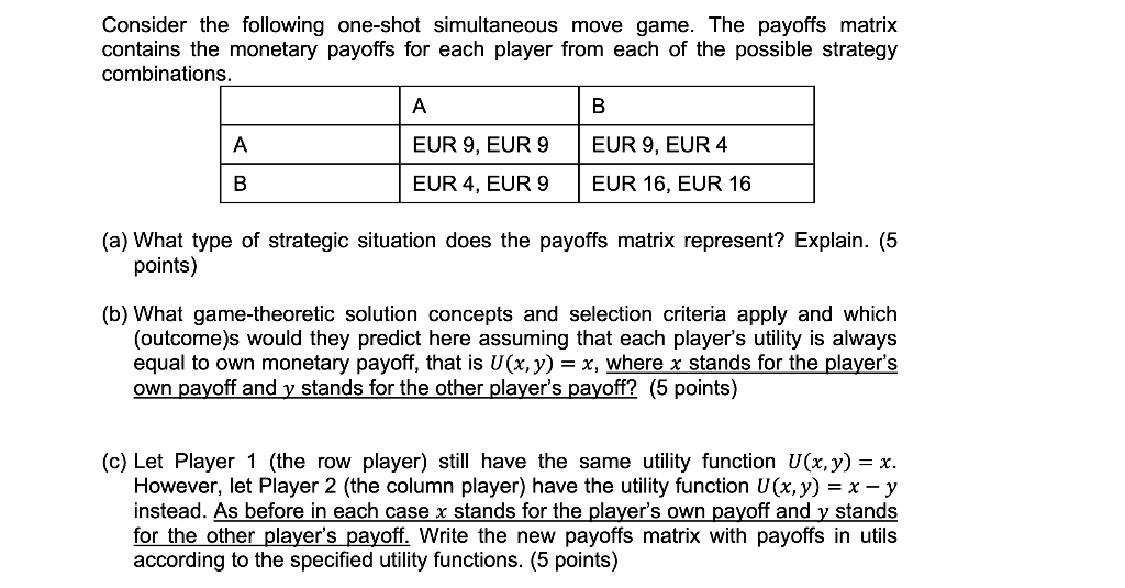 Solved Consider the following one-shot simultaneous move | Chegg.com