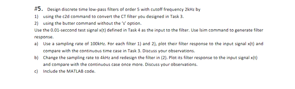 Solved URGETN!!!! Design discrete time low-pass filters | Chegg.com Solved URGETN!!!! Design discrete time low-pass filters | Chegg.com
