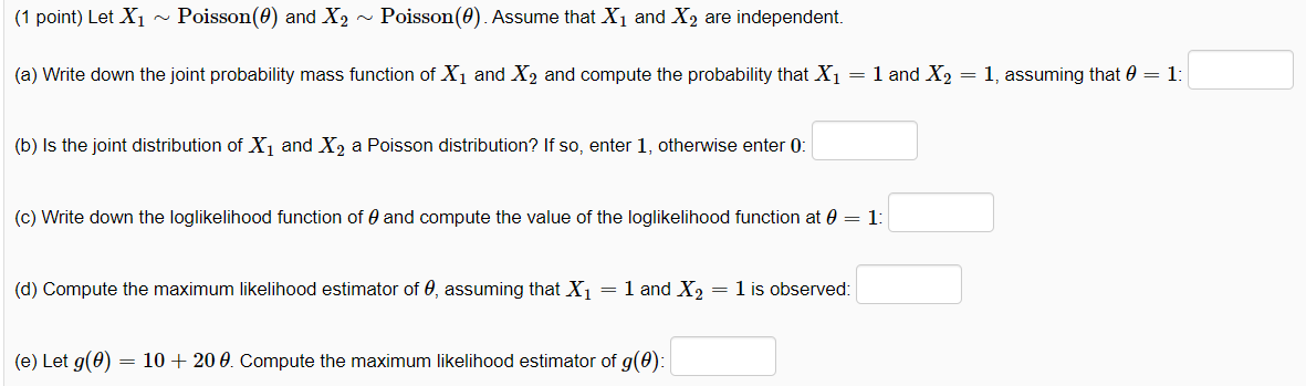 Solved (1 point) Let X1 ~ Poisson(@) and X2 Poisson(O). | Chegg.com