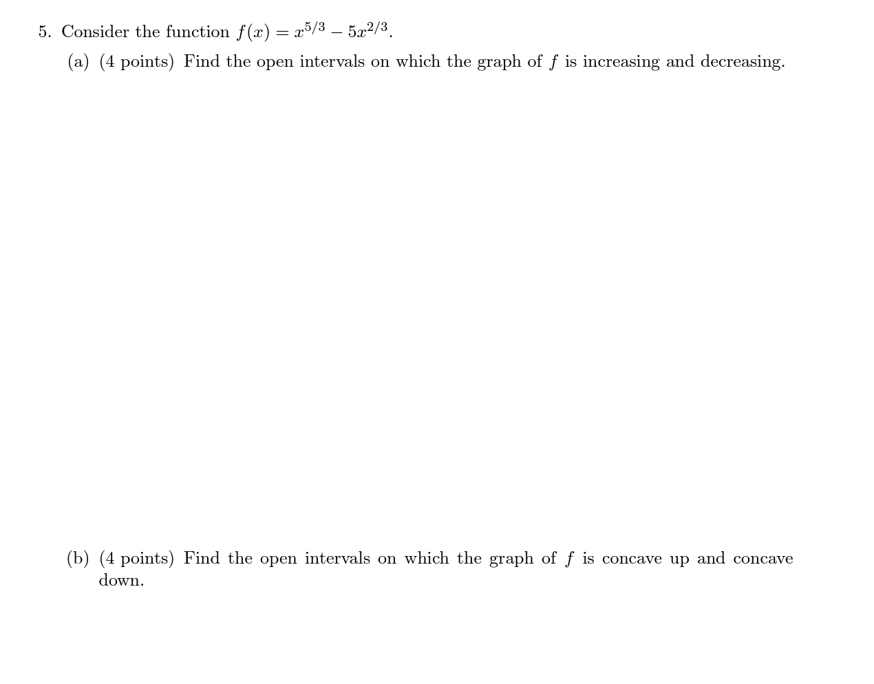 Solved 5. Consider the function f(x)=x5/3−5x2/3. (a) (4 | Chegg.com