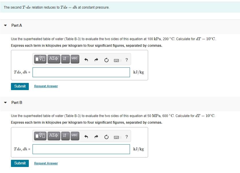 Solved The second T-ds relation reduces to Tds = dh at | Chegg.com