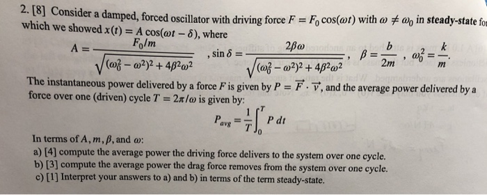 Solved der a damped, forced oscillator with driving force F | Chegg.com
