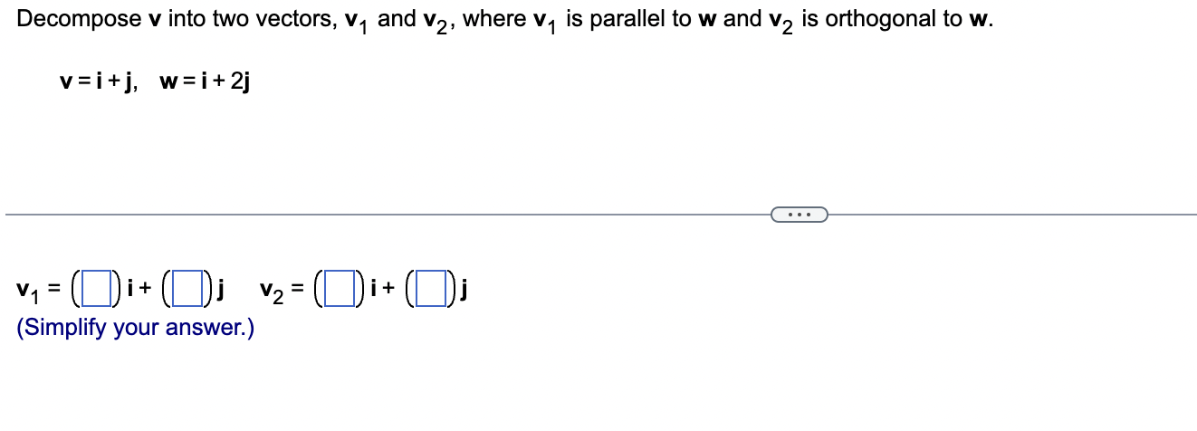 Solved Decompose v into two vectors, V, and V2, where V, is | Chegg.com