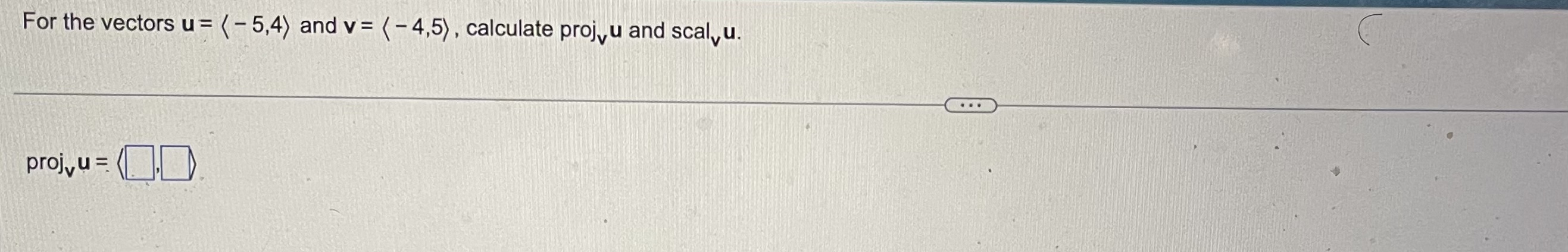 Solved For the vectors u=(:-5,4:) ﻿and v=(:-4,5:), | Chegg.com