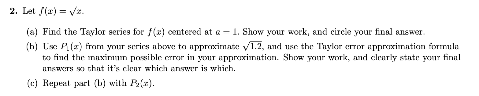 Solved 2. Let f(x)=x. (a) Find the Taylor series for f(x) | Chegg.com