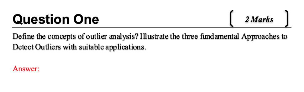 Solved Define the concepts of outlier analysis? Illustrate | Chegg.com