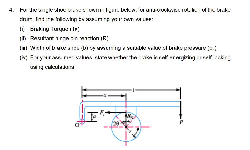 Solved 4. For the single shoe brake shown in figure below, | Chegg.com