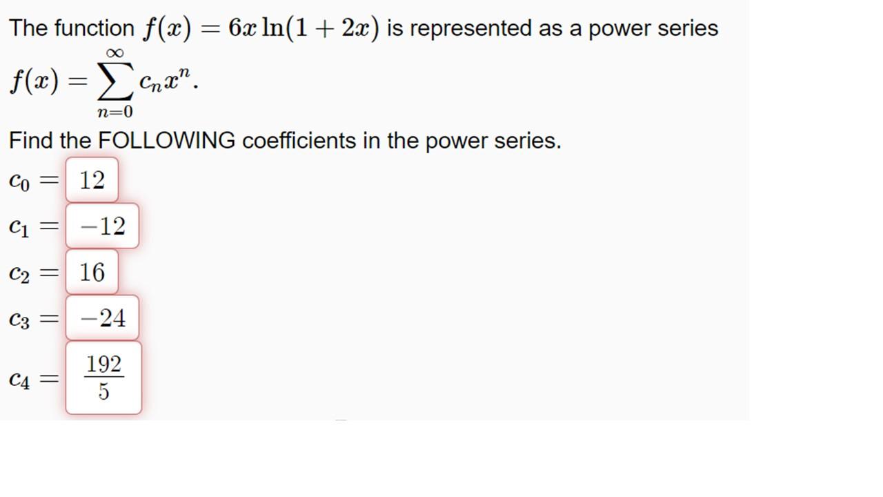 Solved The function f(x) = 6x ln(1 + 2x) is represented as a | Chegg.com