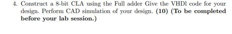 4. Construct a 8-bit CLA using the Full adder Give | Chegg.com