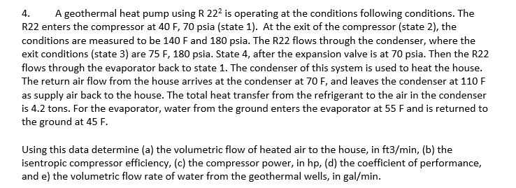 Solved 4. A geothermal heat pump using R222 is operating at | Chegg.com