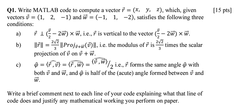 Solved Q1. Write MATLAB code to compute a vector r=(x,y,z), | Chegg.com