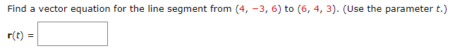 Solved Find a vector equation for the line segment from | Chegg.com