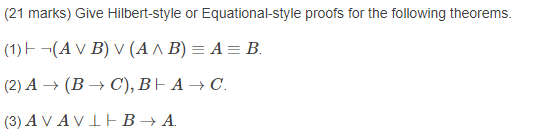 Solved (21 marks) Give Hilbert-style or Equational-style | Chegg.com