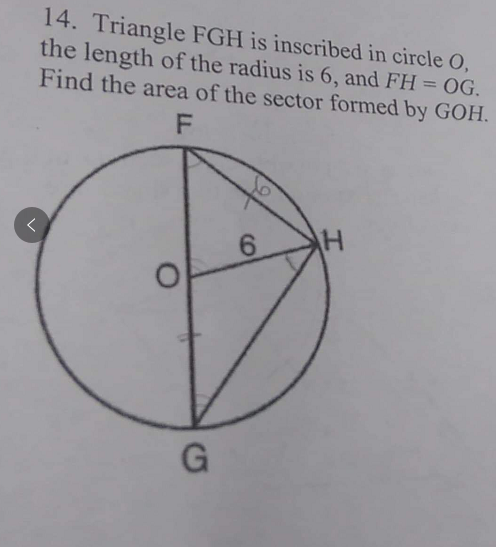 Solved 14. Triangle FGH is inscribed in circle O, the length | Chegg.com