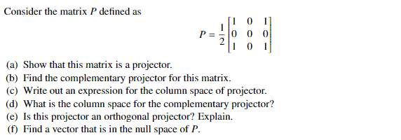 Solved Consider the matrix P defined as [10 0 0 0 101 (a) | Chegg.com