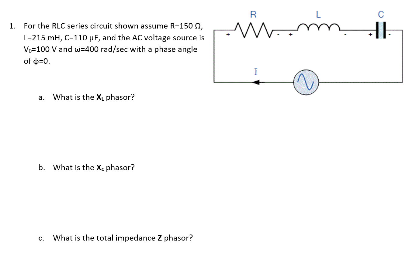 Solved R с 1. M بیہ im For the RLC series circuit shown | Chegg.com