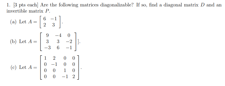 Solved 1. [3 pts each] Are the following matrices | Chegg.com