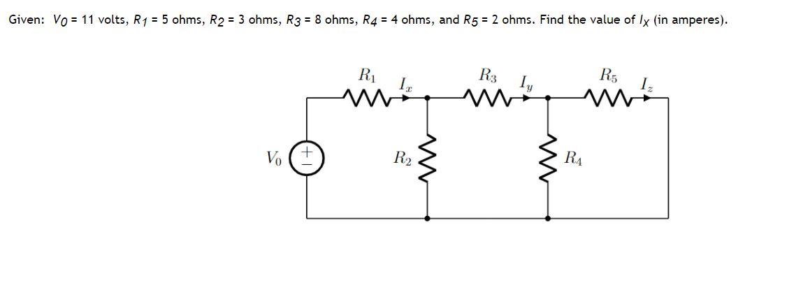 Solved Given: V0=11 volts, R1=5ohms,R2=3 ohms, R3=8ohms,R4=4 | Chegg.com