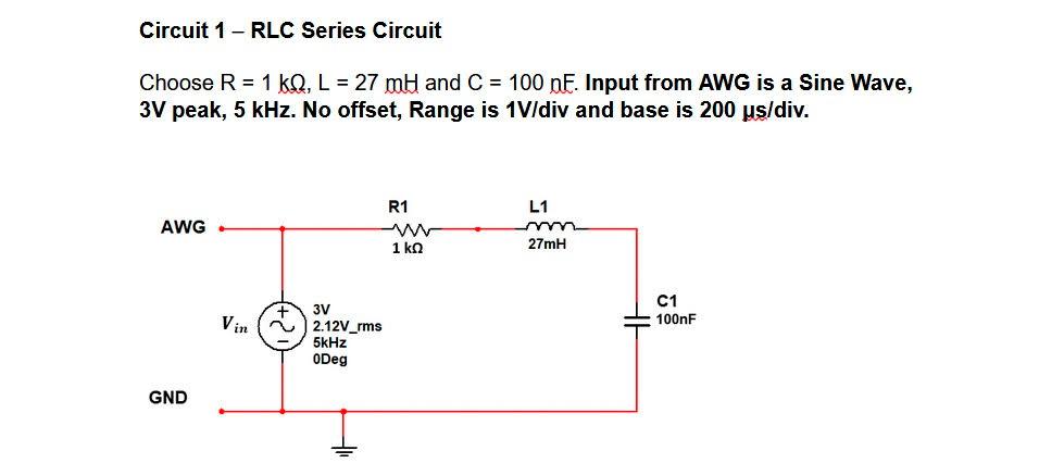 Solved Choose R=1kΩ,L=27mH and C=100nF. Input from AWG is a | Chegg.com