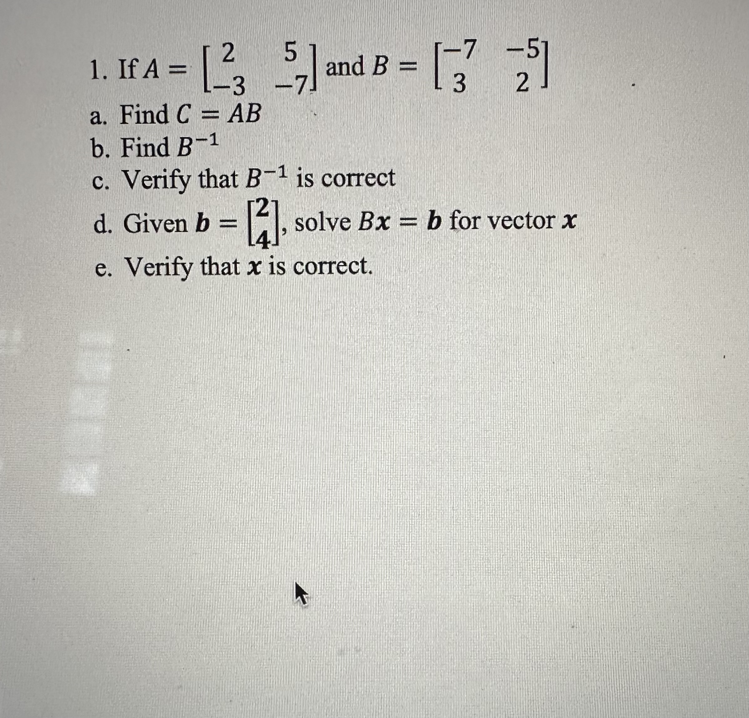 Solved 1. If \\( A=\\left[\\begin{array}{cc}2 & 5 \\\\ -3 & | Chegg.com