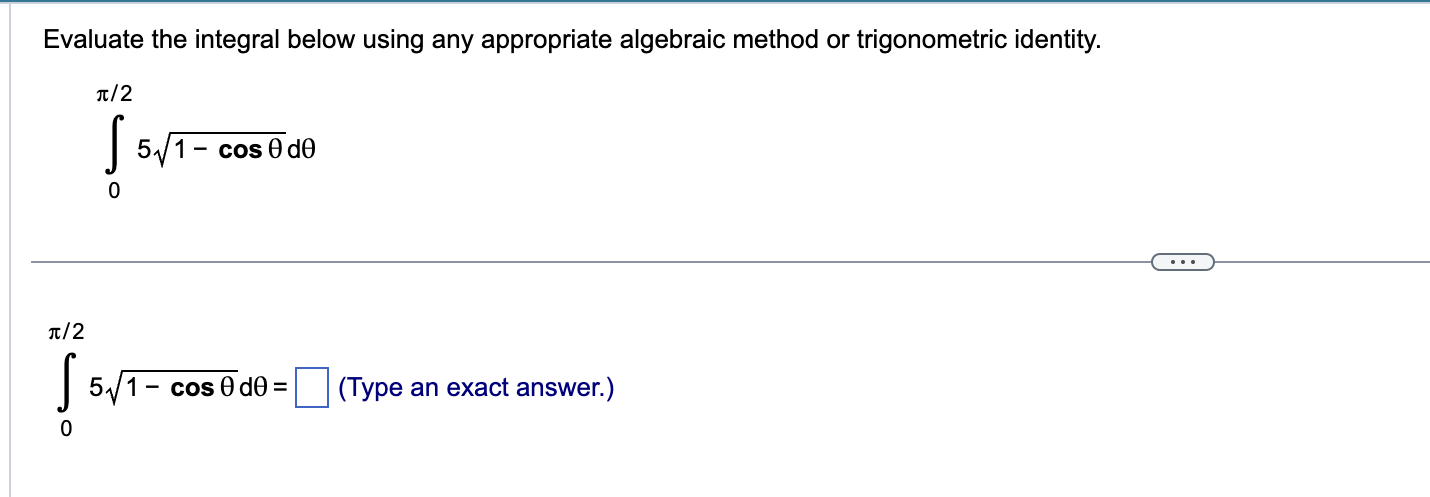 Solved Evaluate the integral using any appropriate algebraic | Chegg.com