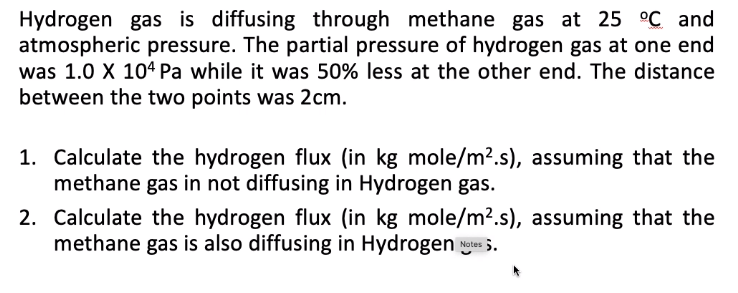 Solved Hydrogen gas is diffusing through methane gas at 25 | Chegg.com