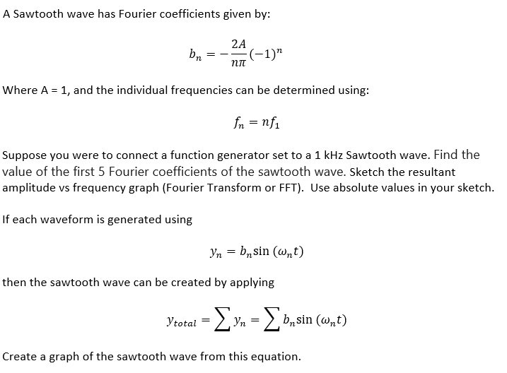 Solved A Sawtooth wave has Fourier coefficients given by: bn | Chegg.com