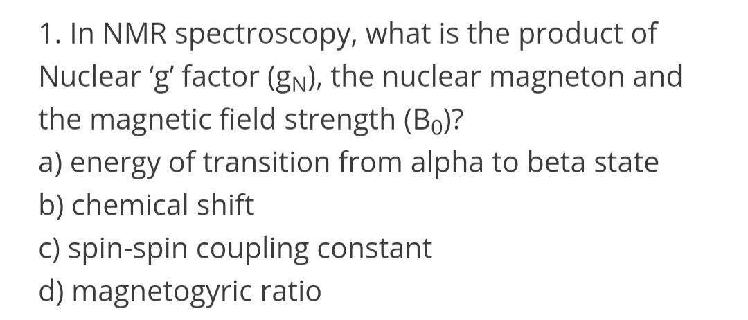 Solved 1. In NMR spectroscopy, what is the product of | Chegg.com
