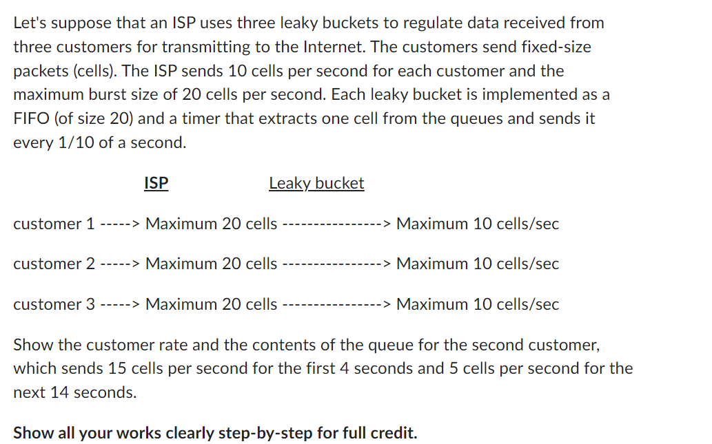 Solved Let's suppose that an ISP uses three leaky buckets to | Chegg.com