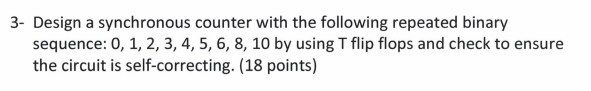Solved 3- Design a synchronous counter with the following | Chegg.com