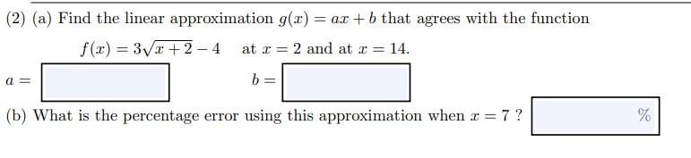 Solved (2) (a) Find the linear approximation g(x)=ax+b that | Chegg.com