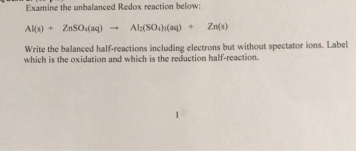 Solved Examine the unbalanced Redox reaction below: Al(s) + | Chegg.com