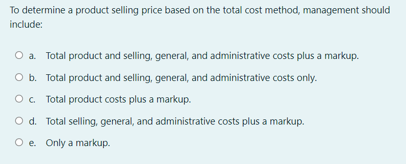 Solved To determine a product selling price based on the | Chegg.com