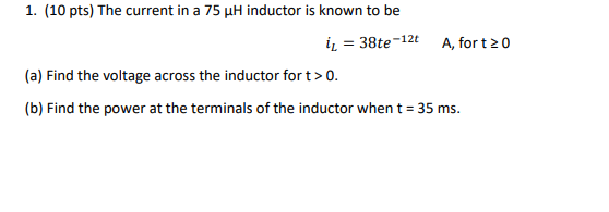 Solved = 38te-12 1. (10 pts) The current in a 75 uH inductor | Chegg.com