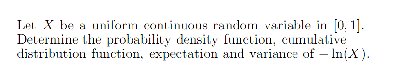 Solved Let X be a uniform continuous random variable in [0, | Chegg.com