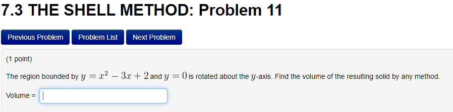 Solved 7.3 THE SHELL METHOD: Problem 11 Previous Problem | Chegg.com