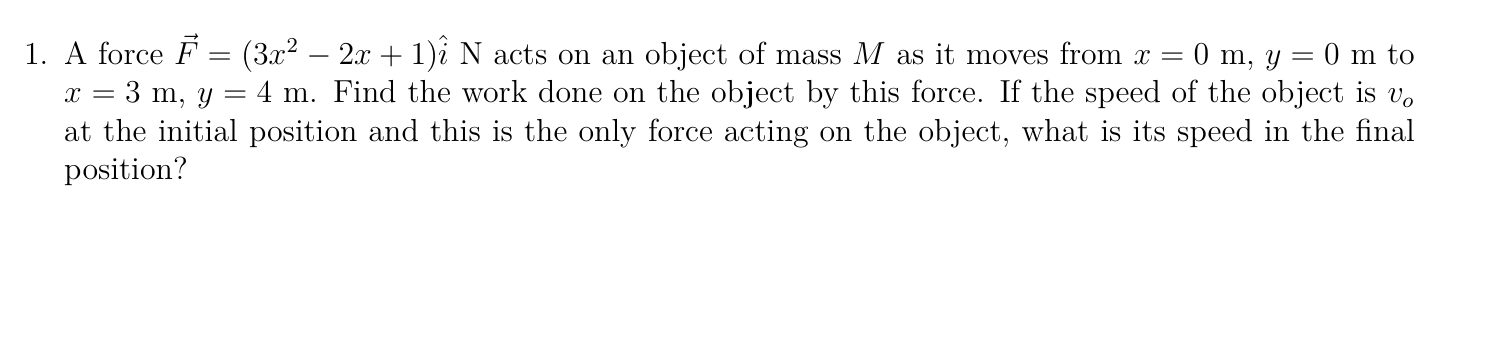 Solved A force vec(F)=(3x2-2x+1)hat(i)N ﻿acts on an object | Chegg.com