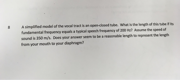 Solved 8 A simplified model of the vocal tract is an | Chegg.com