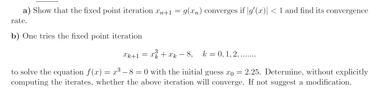 Solved a) Show that the fixed point iteration xn+1=g(xn) | Chegg.com